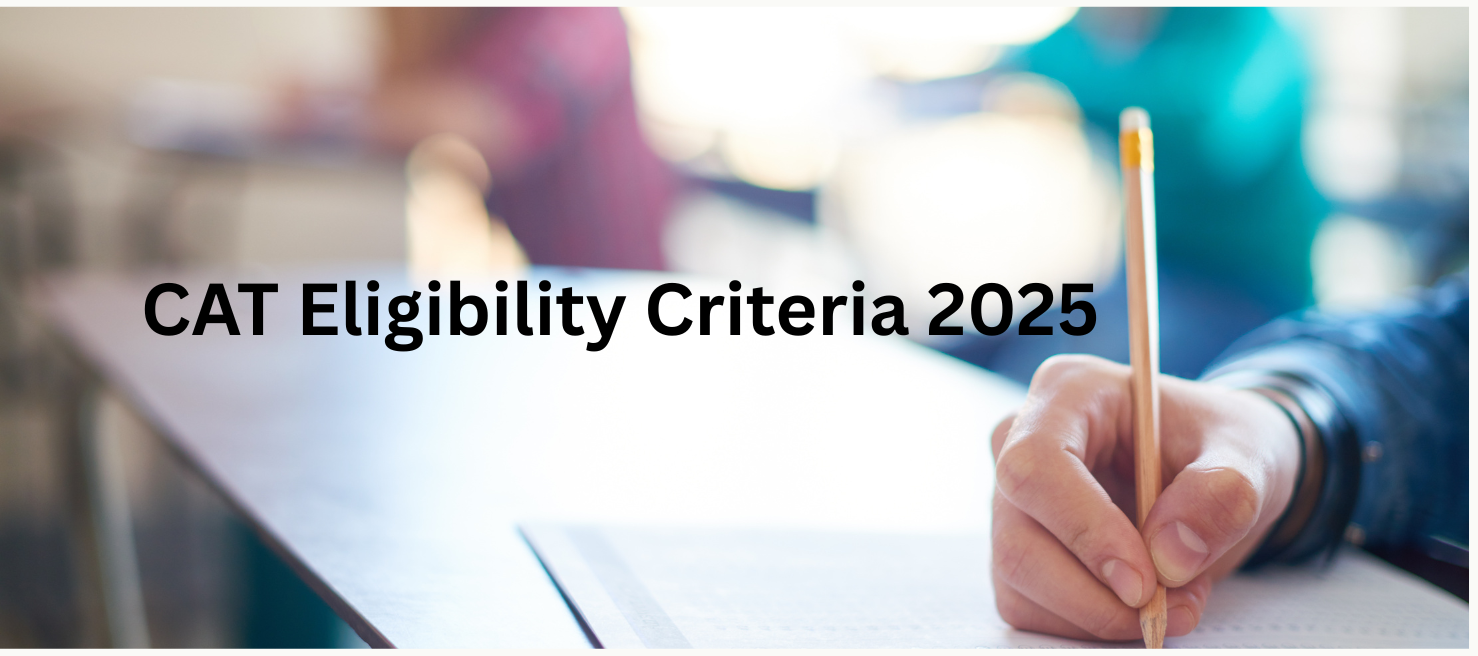 CAT Eligibility Criteria 2025: Check Age Limit, Educational Qualification, & Reservation ...