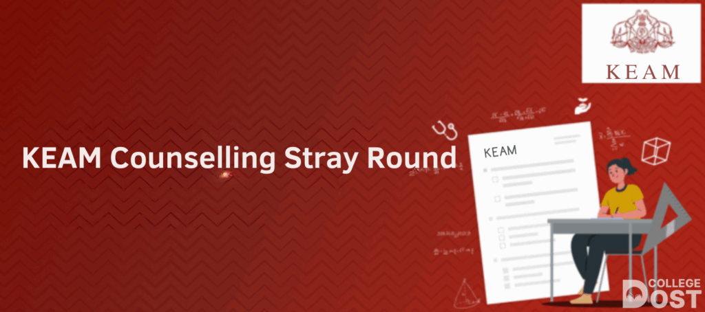 KEAM Counselling Stray Round 2025 - College Dost