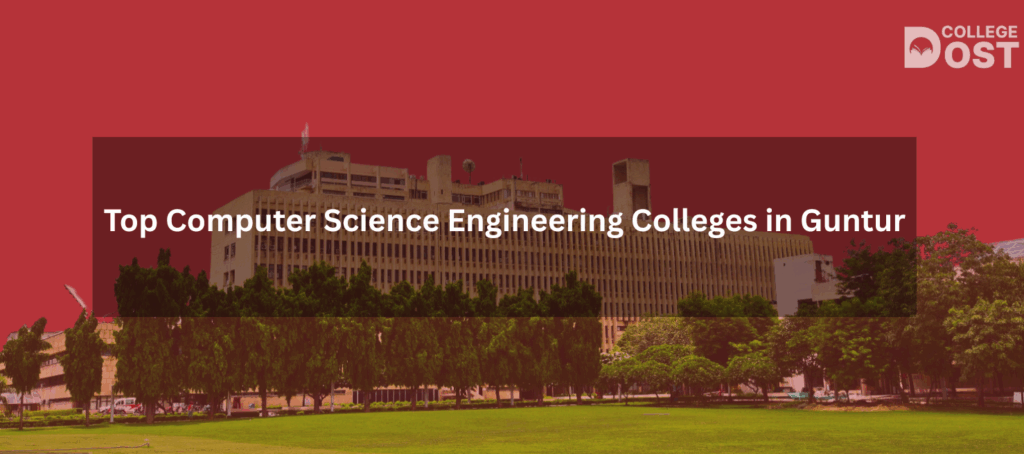 Top Computer Science Engineering Colleges in Guntur 2025: Check Fees ...